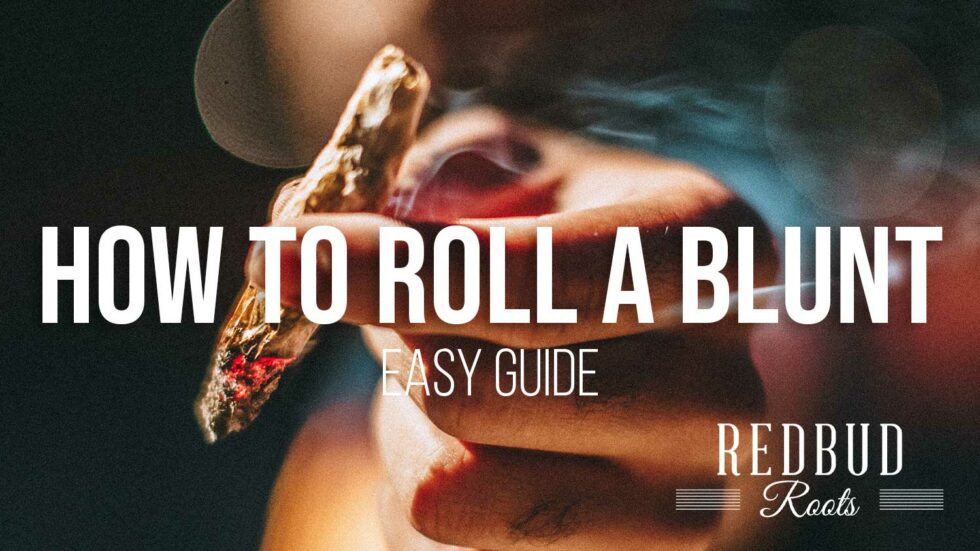 How to Roll a Blunt | Easy Guide to Roll Blunts Like a Pro